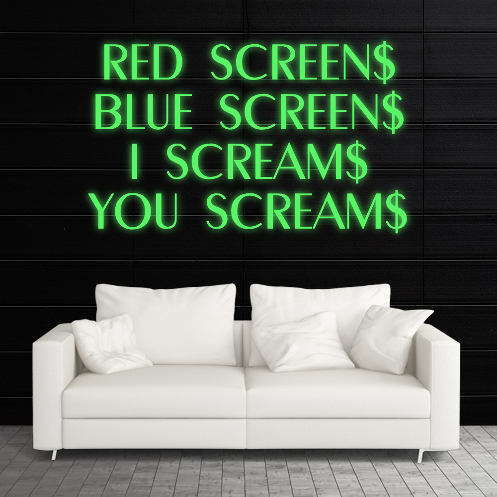 RED SCREEN$ BLUE SCREEN$ I SCREAM$ YOU SCREAM$ – Neon Signs Lights