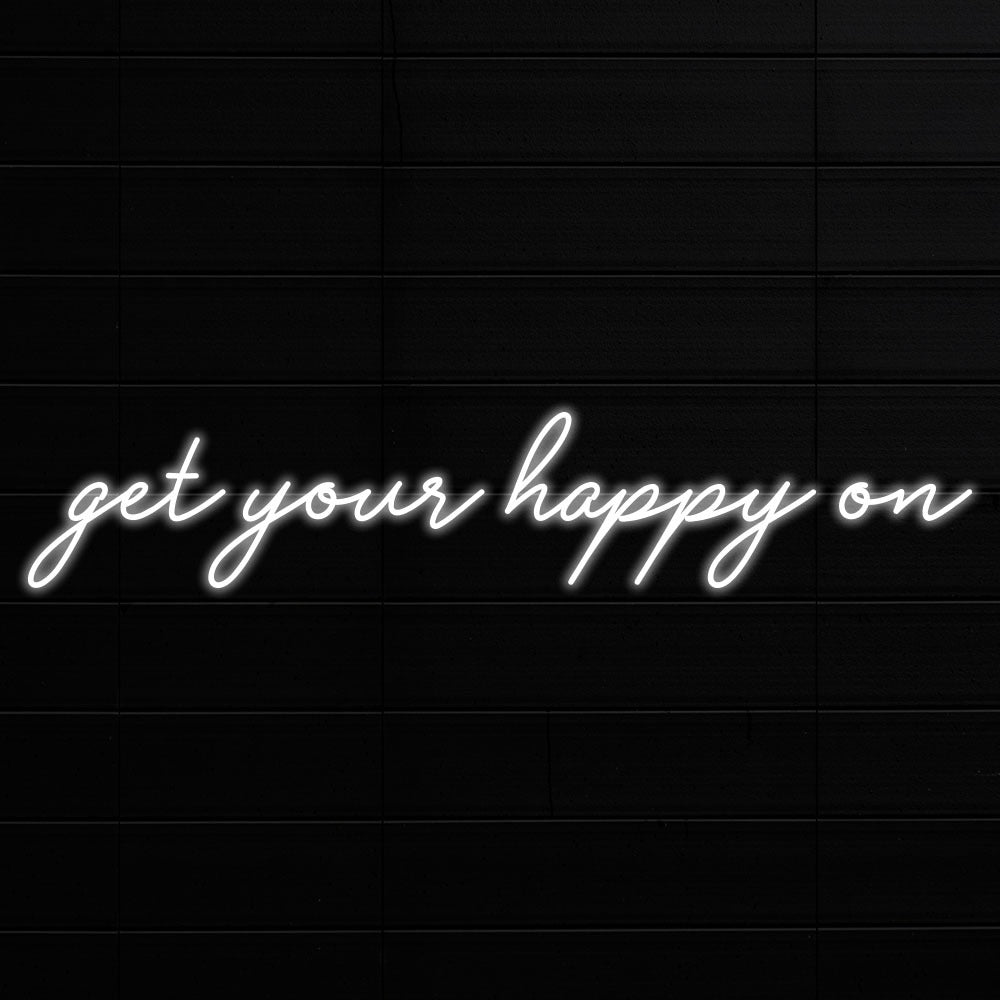 get your happy on – Neon Signs Lights